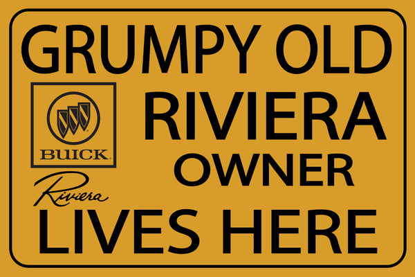 GRUMPY OLD RIVIERA OWNER LIVES HERE SIGN – The Motorsports Store